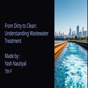 Wastewater Treatment.- Yash Nautiyal Class 7_F.pptx