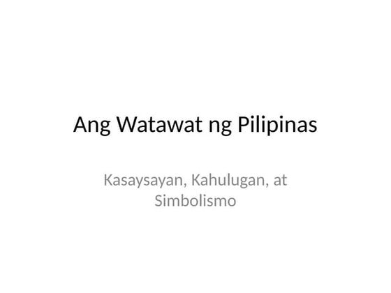 Ang watawat ng pilipinas | PPTX