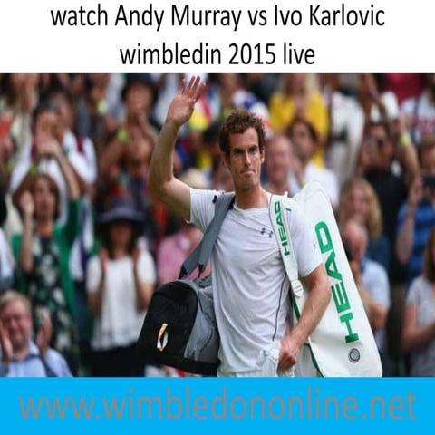 View andy murray vs ivo karlovic live stream here (2) | PPTX