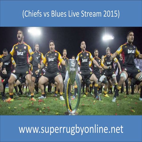 Watch chiefs vs blues live super rugby | PPTX