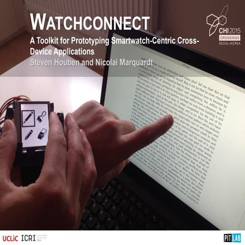 [CHI2015] WatchConnect: A Toolkit for Prototyping Smartwatch-Centric ...