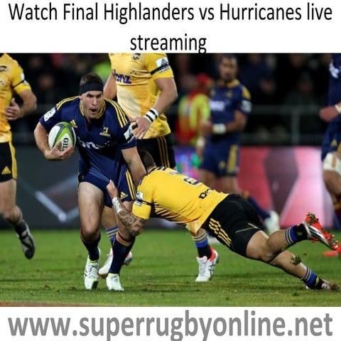 Watch final highlanders vs hurricanes live streaming | PPT