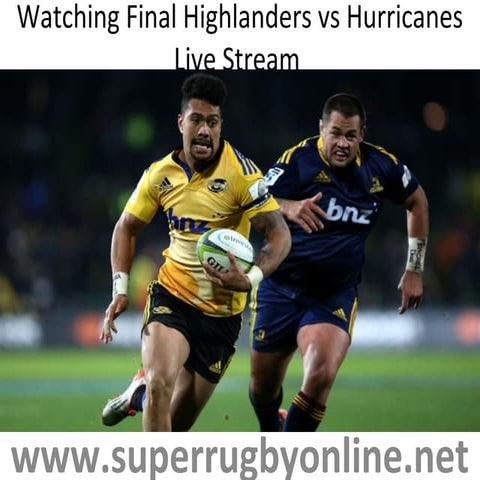 Watching final highlanders vs hurricanes live stream | PPT