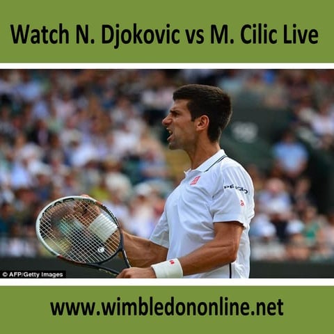 Watch live tennis n. djokovic vs m. cilic 8 july | PPT