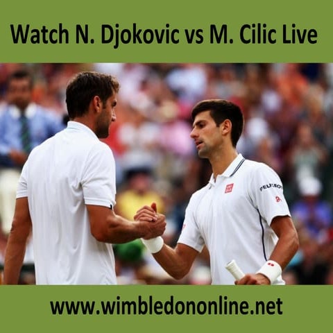 Watch live tennis n. djokovic vs m. cilic | PPT