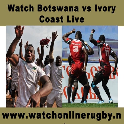 Watch rugby highlights botswana vs ivory coast | PPT