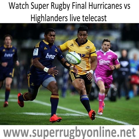 Watch super rugby final hurricanes vs highlanders live telecast | PPT