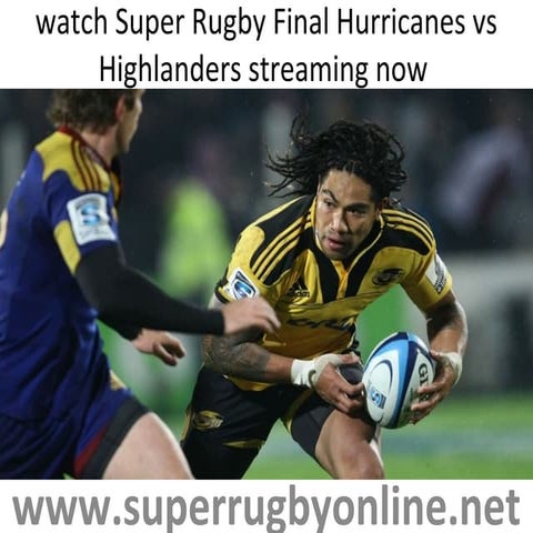 Watch super rugby final hurricanes vs highlanders rugby stream | PPT