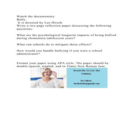 Watch the documentary Bully. It is directed by Lee Hirsch.Writ.docx