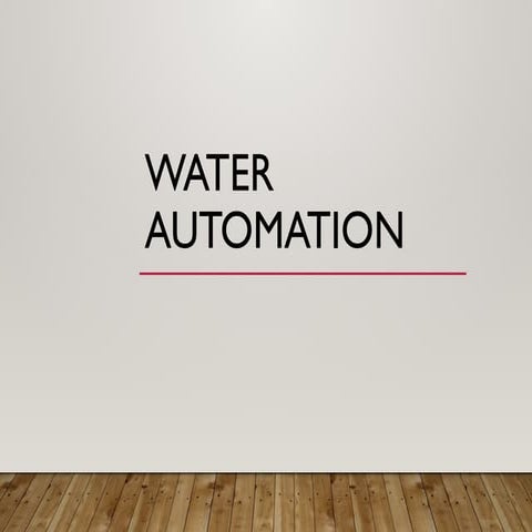 Water Automation: Smart Solutions for Efficient Water Management | PPTX