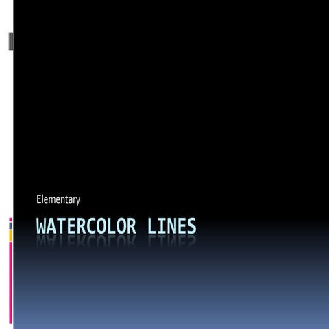 Art 31 - Watercolor Lines (Elementary) | PPT