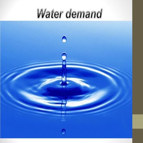 Water demand and factor affecting water demand | PPT