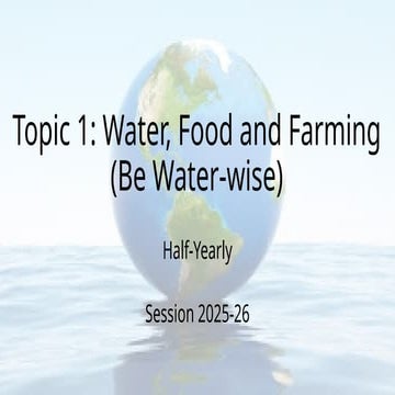 Water, Food & Farming (Be Water-wise) 1-1.pptx