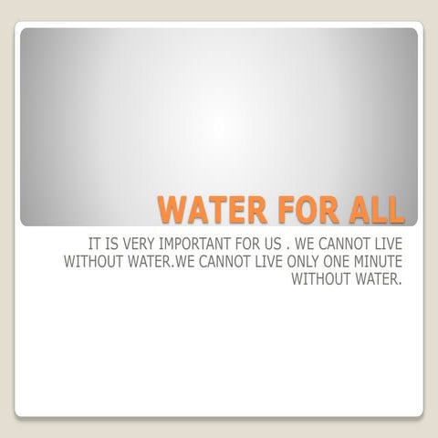 WATER FOR ALL.pptx this is very helpful | PPTX
