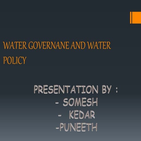 Water governane and water policy(EXISTING LIGAL FRAE WORK AND ...
