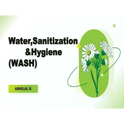 Water,Sanitization &Hygiene ppt.pptx ABHILAL KURUPLATH | PPTX