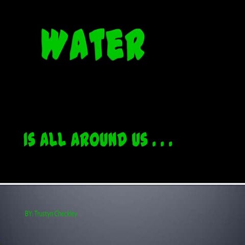 Water is all around us | PPTX
