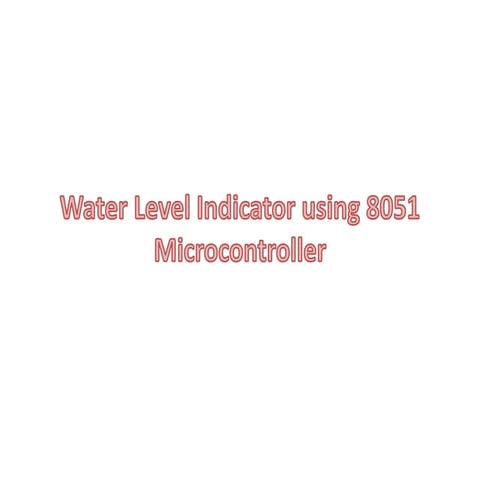 Water Level Indicator using 8051 Microcontroller.pptx