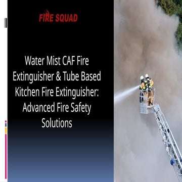 Advanced Safety with Water Mist CAF Fire Extinguisher | PPTX