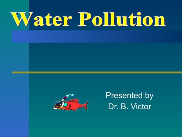 Water pollution ppt | PPTX