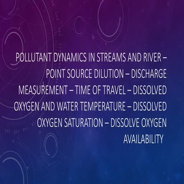 Water Pollution & Pollutant Dynamics in Streams and Rivers | PPTX