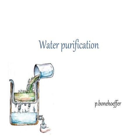 PURIFICATION AND TREATMENT OF WATER | PPTX