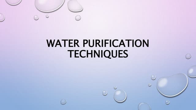 PURIFICATION AND TREATMENT OF WATER | PPTX