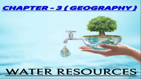 Chapter - 3, Water Resources, Geography, Social Science, Class 10 | PPT