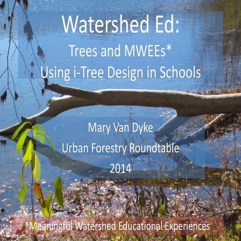 Watershed Ed, Trees and MWEEs (Meaningful Watershed Educational ...