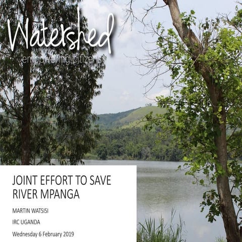 Watershed - Joint effort to save river Mpanga | PDF