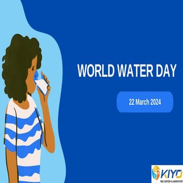 World Water Day 22 March 2024 - kiyorndlab | PPT