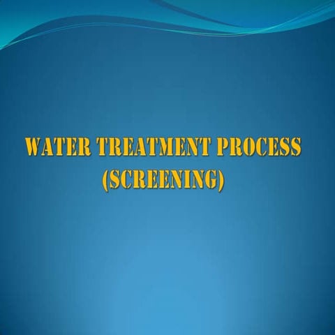 Water Treatment Process (Screening) | PPTX