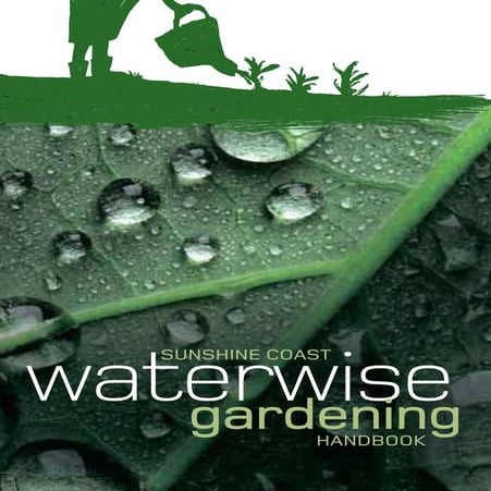 Sunshine Coast Waterwise Gardening Handbook | PDF | Gardening | Home ...