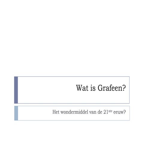 Wat is grafeen! | PPTX