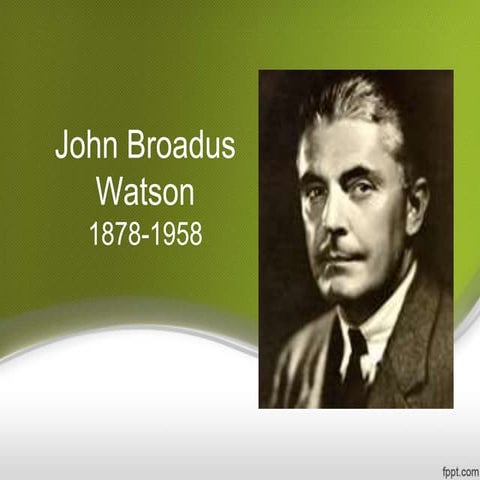 John B. Watson | PPTX