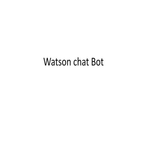 Watson chat Bot.pptx