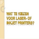 Wat te kiezen voor laser- of inkjet printers? | PPT