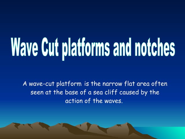 Cliffs and wave cut platforms | PPT