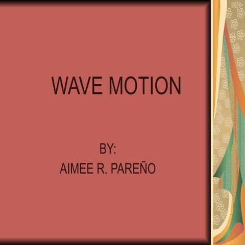 Wave Motion - Selected Topis in Physics | PPT | Physics | Science