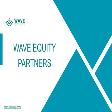 WAVE Equity Partners: Making Your Investments Shine.pptx