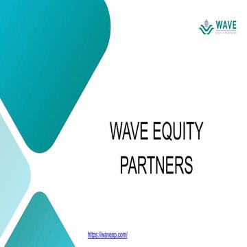 WAVE Equity Partners: Making Your Investments Shine.pptx