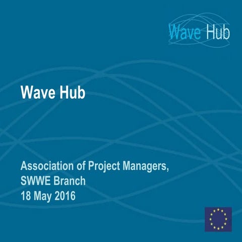 Wave hub presentation to APM SWWE branch 18 05 16 | PDF