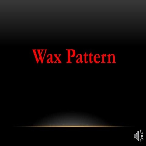 Wax patterns fabrication for fixed partial dentures | PPTX
