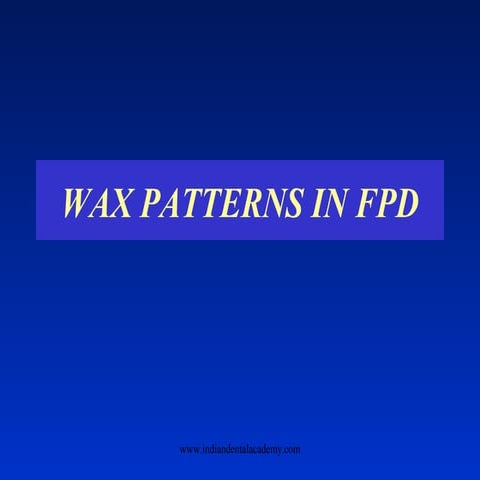Wax patterns in FPD /certified fixed orthodontic courses by Indian ...