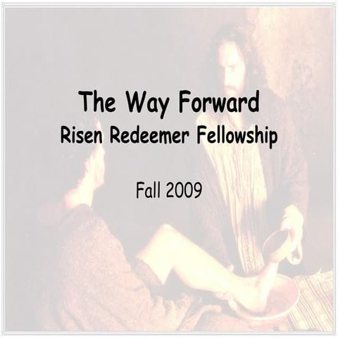 The Way Forward for Risen Redeemer Fellowship | PPT | Christianity ...