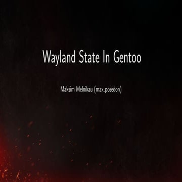 Wayland Gentoo Status | PPT