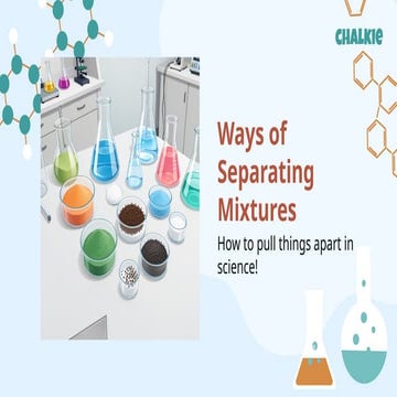 Exploring Effective Methods for Separating Mixtures in Science | PPTX