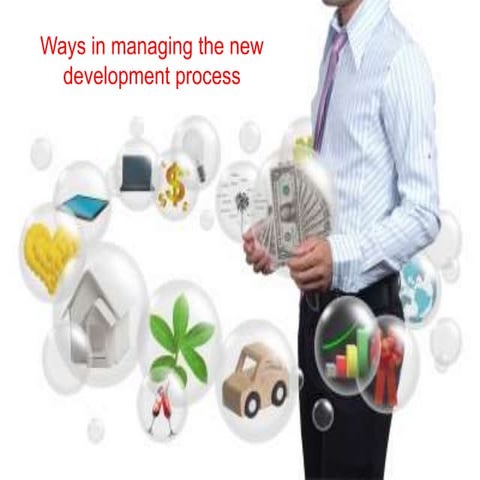 Ways in managing the new development process | PPTX