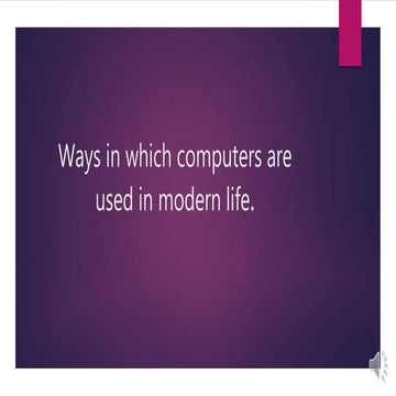 Ways in which computers are used in modern life | PPT