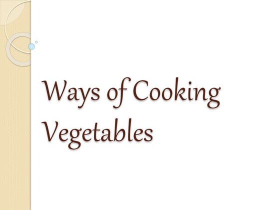 Methods of cooking vegetable dishes | PPTX